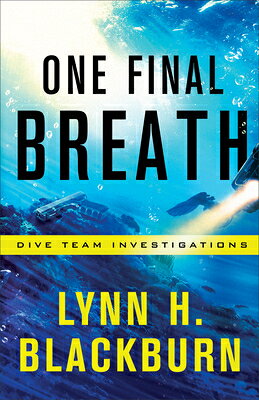 1 FINAL BREATH Dive Team Investigations Lynn H. Blackburn FLEMING H REVELL CO2019 Paperback English ISBN：9780800729301 洋...