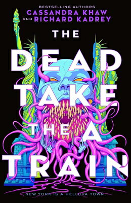 DEAD TAKE THE A TRAIN Carrion City Richard Kadrey Cassandra Khaw TOR BOOKS2024 Paperback English ISBN：9781250789303 洋書 F...