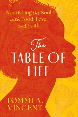 TABLE OF LIFE NOURISHING THE S Tommi A. Vincent AMPLIFY PUB GROUP2025 Hardcover English ISBN：9781637559307 洋書 Fiction & ...