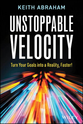 UNSTOPPABLE VELOCITY Keith Abraham WILEY2026 Paperback English ISBN：9781394389308 洋書 Business & SelfーCulture（ビジネス） Selfー...