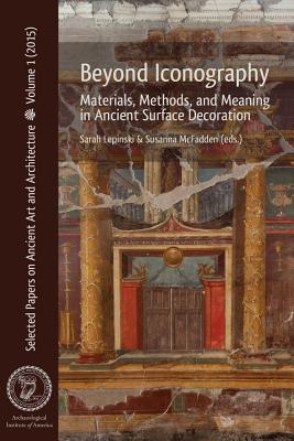 BEYOND ICONOGRAPHY Sarah Lepinski Susanna McFadden ARCHAEOLOGICAL INST OF AMER2015 Paperback English ISBN：9781931909310 ...