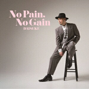 DAISUKEノー ペイン ノー ゲイン ダイスケ 発売日：2026年04月15日 NO PAIN. NO GAIN JAN：4995879189313 PCDー18931 ピーヴァインレコード ピーヴァインレコード [Disc1] 『No...