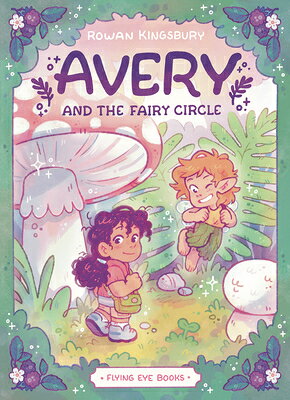 AVERY & THE FAIRY CIRCLE (LIBR Rowan Kingsbury FLYING EYE BOOKS2025 Library　Binding English ISBN：9781838749316 洋書 Books ...