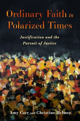 ORDINARY FAITH IN POLARIZED TI Amy Carr Christine Helmer BAYLOR UNIV PR2023 Hardcover English ISBN：9781481319317 洋書 Soci...