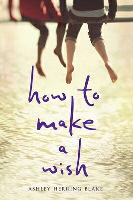 HT MAKE A WISH Ashley Herring Blake HOUGHTON MIFFLIN2018 Paperback English ISBN：9781328869326 洋書 NonーClassifiable（その他）