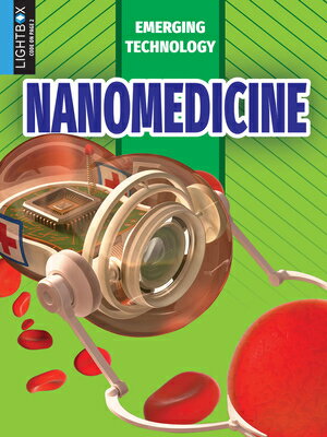 NANOMEDICINE Emerging Technology Martin Gitlin Alexis Roumanis LIGHTBOX LEARNING2018 Library　Binding English ISBN：978151...