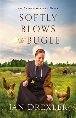 SOFTLY BLOWS THE BUGLE Amish of Weaver's Creek Jan Drexler FLEMING H REVELL CO2020 Paperback English ISBN：9780800729332 ...