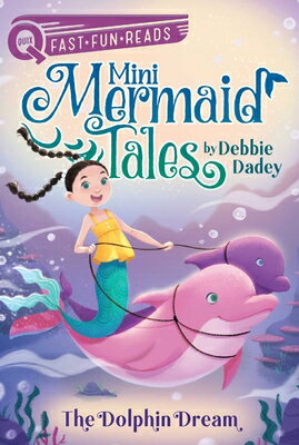 DOLPHIN DREAM Mini Mermaid Tales Debbie Dadey Fuuji Takashi ALADDIN2024 Paperback English ISBN：9781534489332 洋書 Books fo...