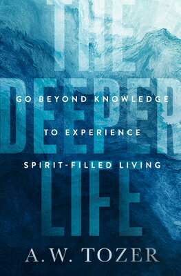 DEEPER LIFE A. W. Tozer MOODY PUBL2022 Paperback English ISBN：9780802429339 洋書 Social Science（社会科学） Religion