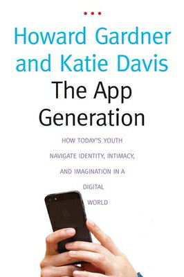 APP GENERATION Howard Gardner Katie Davis YALE UNIV PR2014 Paperback English ISBN：9780300209341 洋書 Social Science（社会科学） ...