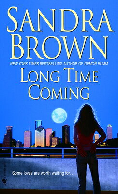 LONG TIME COMING Sandra Brown BANTAM TRADE2006 Mass　Market　Paperbound English ISBN：9780553589351 洋書 Fiction & Literature...