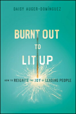 BURNT OUT TO LIT UP Daisy AugerーDominguez WILEY2025 Paperback English ISBN：9781394369355 洋書 Business & SelfーCulture（ビジネス...