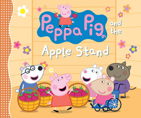 PEPPA PIG PEPPA PIG & THE APPL Peppa Pig Candlewick Press CANDLEWICK BOOKS2024 Hardcover English ISBN：9781536239355 洋書 B...