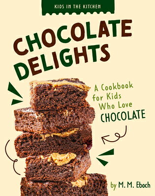 CHOCOLATE DELIGHTS Kids in the Kitchen M. M. Eboch AMICUS INK2026 Paperback English ISBN：9798892009355 洋書 Books for kids...