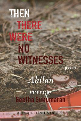 THEN THERE WERE NO WITNESSES Geetha Sukumaran P. Ahilan MAWENZI HOUSE PUBL LTD2018 Paperback English ISBN：9781988449357 ...