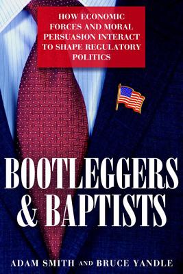 BOOTLEGGERS & BAPTISTS Adam Smith Bruce Yandle CATO INST2014 Hardcover English ISBN：9781939709363 洋書 Social Science（社会科学...