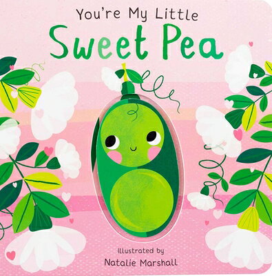 YOURE MY LITTLE SWEET PEA (BOA You're My Little Nicola Edwards Natalie Marshall SILVER DOLPHIN BOOKS2025 Board　Books Eng...