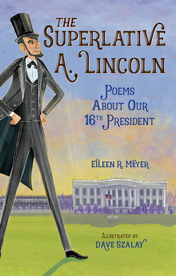 SUPERLATIVE A LINCOLN Eileen R. Meyer Dave Szalay CHARLESBRIDGE PUB2019 Hardcover English ISBN：9781580899376 洋書 Books fo...