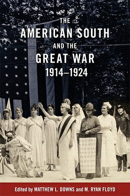 AMER SOUTH & THE GRT WAR 1914ー Matthew L. Downs M. Ryan Floyd Annette Cox LSU PR2018 Hardcover English ISBN：978080716937...