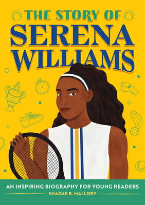 STORY OF SERENA WILLIAMS The Story of Biographies Shadae B. Mallory Tequitia Andrews CALLISTO KIDS2024 Paperback English...