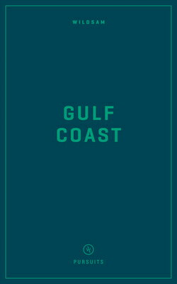 WILDSAM FIELD GUIDES GULF COAS Pursuits Taylor Bruce Hannah Hayes Jess Ruliffson WILDSAM2021 Paperback 2022 English ISBN...