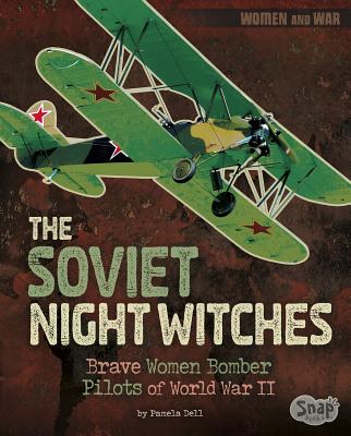 SOVIET NIGHT WITCHES Women and War Pamela Dell CAPSTONE PR2017 Hardcover English ISBN：9781515779384 洋書 Books for kids（児童...