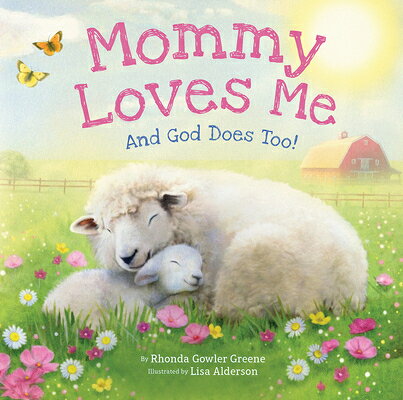 MOMMY LOVES ME & GOD DOES TOO Rhonda Gowler Greene Lisa Alderson LITTLE SHEPHERD BOOKS2026 Board　Books English ISBN：9798...