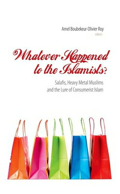WHATEVER HAPPENED TO THE ISLAM Amel Boubekeur Olivier Roy HURST & CO2012 Hardcover English ISBN：9781850659402 洋書 Social ...