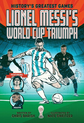 LIONEL MESSIS WORLD CUP TRIUMP History's Greatest Games Chris Barish Nate Sweitzer ABRAMS FANFARE2026 Paperback English ...