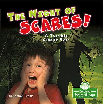NIGHT OF SCARES A TERRIBLY CRE Sebastian Smith CRABTREE SEEDLINGS2021 Paperback English ISBN：9781427129406 洋書 Books for ...