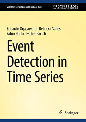 EVENT DETECTION IN TIME SERIES Synthesis Lectures on Data Management Eduardo Ogasawara Rebecca Salles Fabio Porto SPRING...