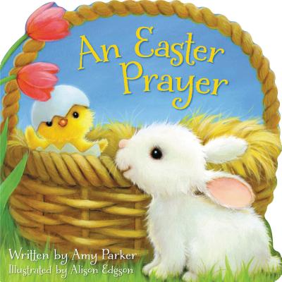 EASTER PRAYER Prayers for the Seasons Amy Parker Alison Edgson THOMAS NELSON PUB2013 Board　Books English ISBN：9781400319...