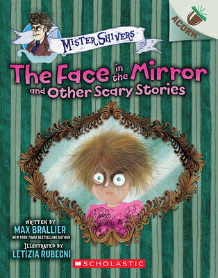FACE IN THE MIRROR & OTHER SCA Mister Shivers Max Brallier Letizia Rubegni SCHOLASTIC2025 Paperback English ISBN：9781546...