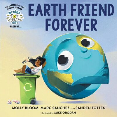 BRAINS ON PRESENTSEARTH FRIEND Brains On! Presents Molly Bloom Marc Sanchez Sanden Totten LITTLE BROWN BOOKS FOR YOUNG R...