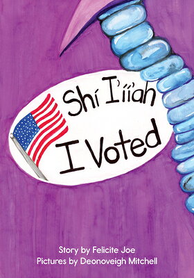 I VOTED Felicite Joe Deonoveigh Mitchell GREAT OAK PR2026 Hardcover English ISBN：9781942279419 洋書 Books for kids（児童書） Ju...