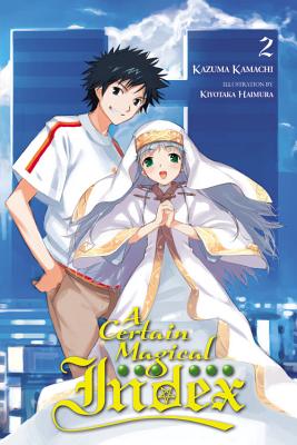 CERTAIN MAGICAL INDEX VOL 2 (L A Certain Magical Index (Light Novel) Kazuma Kamachi Kiyotaka Haimura Alice Prowse YEN PR...