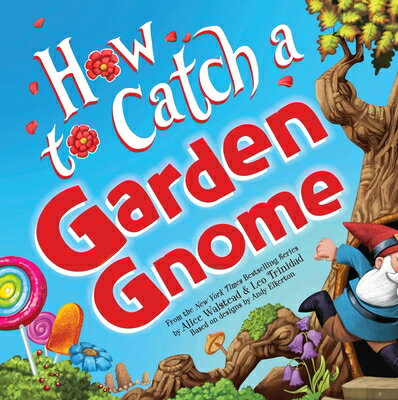 HT CATCH A GARDEN GNOME How to Catch Alice Walstead Andy Elkerton Leo Trinidad SOURCEBOOKS WONDERLAND2026 Hardcover Engl...