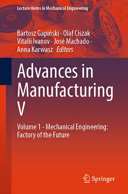 ADVANCES IN MANUFACTURING V Lecture Notes in Mechanical Engineering Bartosz Gapiski Olaf Ciszak Vitalii Ivanov SPRINGER ...