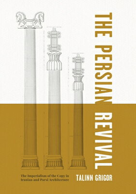 PERSIAN REVIVALTHE IMPERIALISM Talinn Grigor PENN ST UNIV PR2021 Hardcover English ISBN：9780271089430 洋書 Art & Entertain...