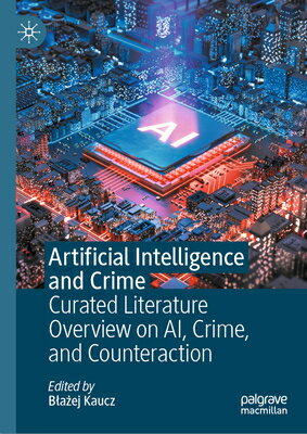 ARTIFICIAL INTELLIGENCE & CRIM Blaej Kaucz PALGRAVE MACMILLAN2026 Hardcover English ISBN：9783032069436 洋書 Social Science...