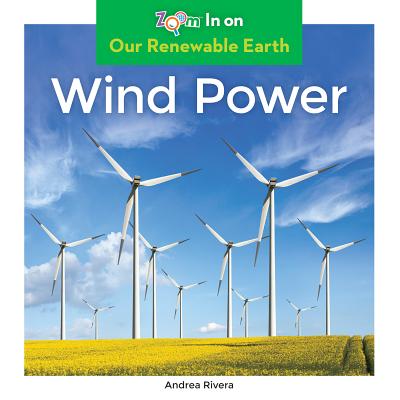 WIND POWER Our Renewable Earth Andrea Rivera ABDO ZOOM2016 Library　Binding English ISBN：9781680799439 洋書 Books for kids（...