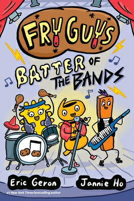 FRY GUYS BATTER OF THE BANDS Fry Guys Eric Geron Jannie Ho ANDREWS & MCMEEL2024 Hardcover English ISBN：9781524879440 洋書 ...