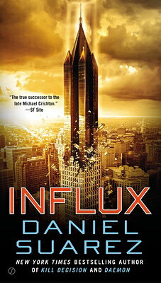 INFLUX Daniel Suarez DUTTON BOOKS2015 Mass　Market　Paperbound English ISBN：9780451469441 洋書 Fiction & Literature（小説＆文芸） F...