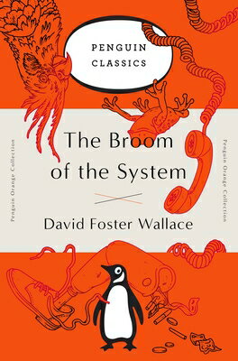 BROOM OF THE SYSTEM Penguin Orange Collection David Foster Wallace PENGUIN GROUP2016 Paperback English ISBN：978014312944...