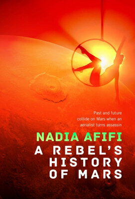REBELS HIST OF MARS Nadia Afifi FLAME TREE PUB2025 Hardcover English ISBN：9781787589452 洋書 Fiction & Literature（小説＆文芸） F...