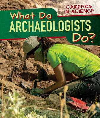 WHAT DO ARCHAEOLOGISTS DO Careers in Science Benjamin Proudfit POWERKIDS PR2021 Paperback English ISBN：9781725329454 洋書 ...