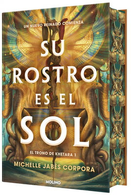 SPAーROSTRO ES EL SOL (EDICION El Trono de Khetara Michelle Jabs Corpora MOLINO2026 Hardcover Special Spanish ISBN：978842...