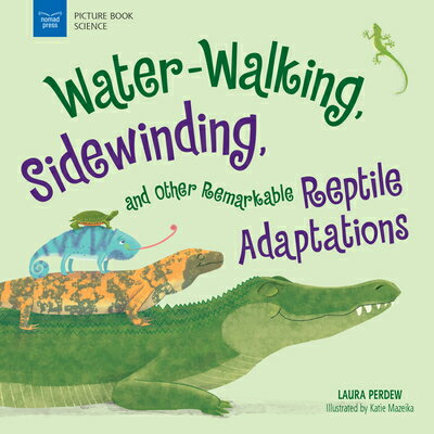 WATERーWALKING SIDEWINDING & OT Picture Book Science Perdew Katie Mazeika NOMAD PR2020 Hardcover English ISBN：97816193094...