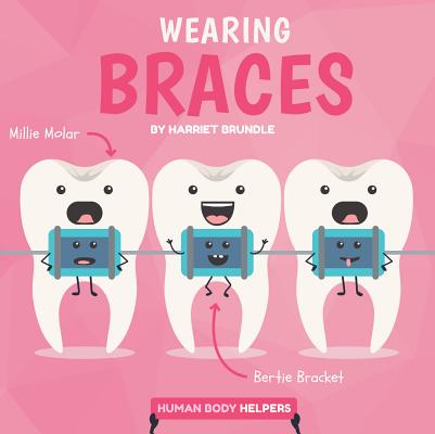 WEARING BRACES Human Body Helpers Harriet Brundle KIDHAVEN K 122018 Library　Binding English ISBN：9781534529458 洋書 Books ...