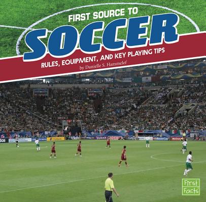 1ST SOURCE TO SOCCER First Sports Source Danielle S. Hammelef CAPSTONE PR2017 Hardcover English ISBN：9781515769460 洋書 Bo...